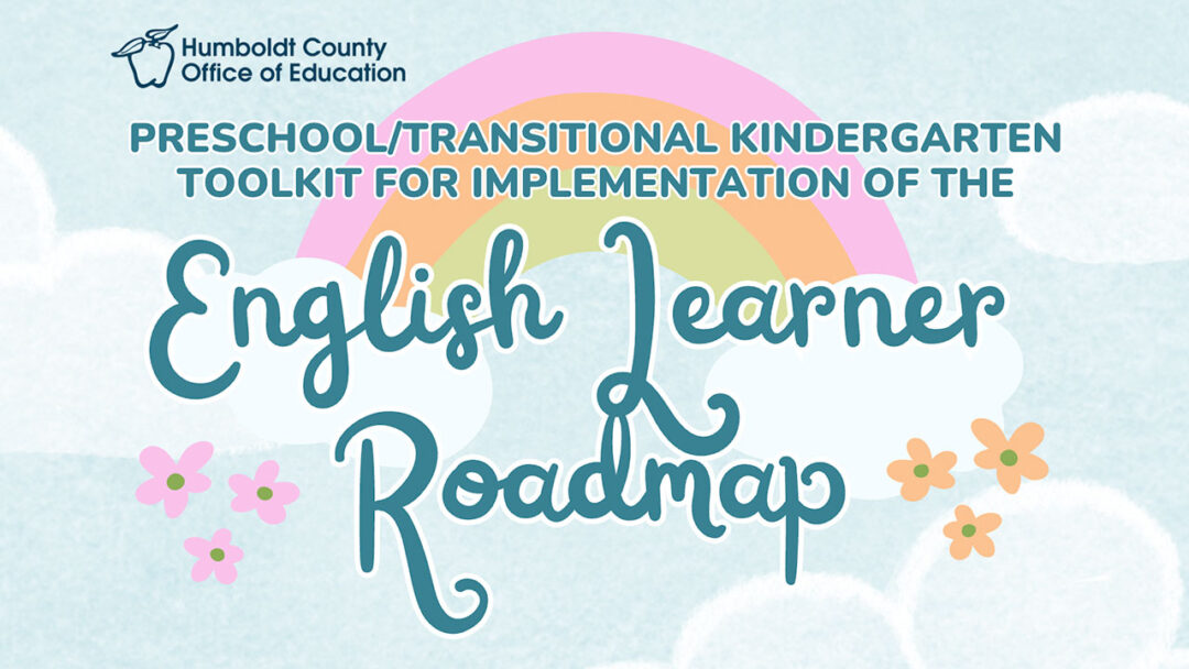 Preschool/TK Toolkit for Implementing the English Language Learner Roadmap | Humboldt County ...